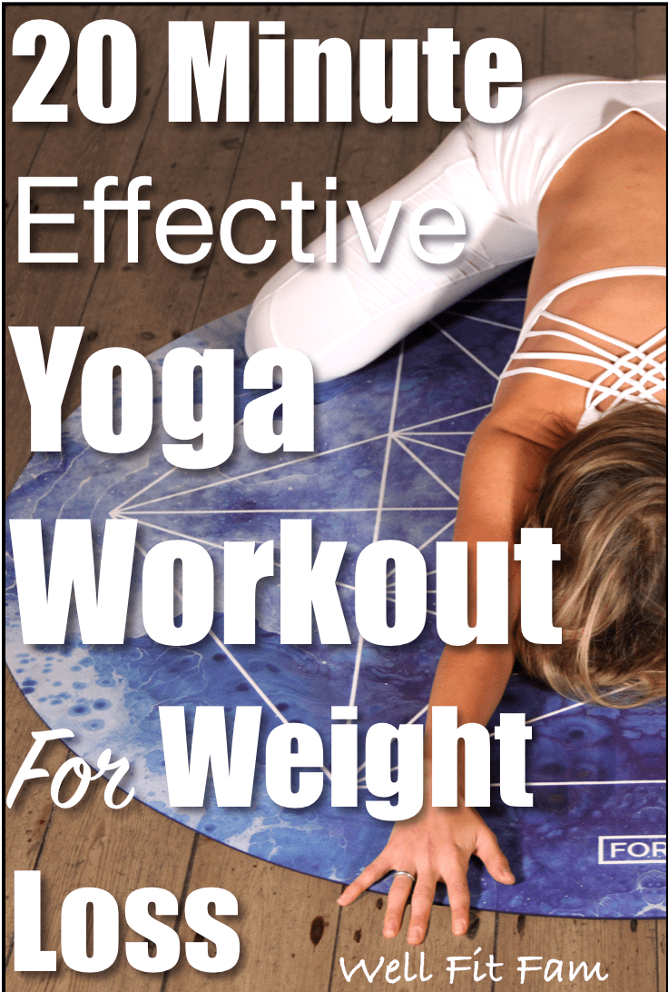 20 Minute Effective Yoga Workout for Weight Loss - Well Fit Fam